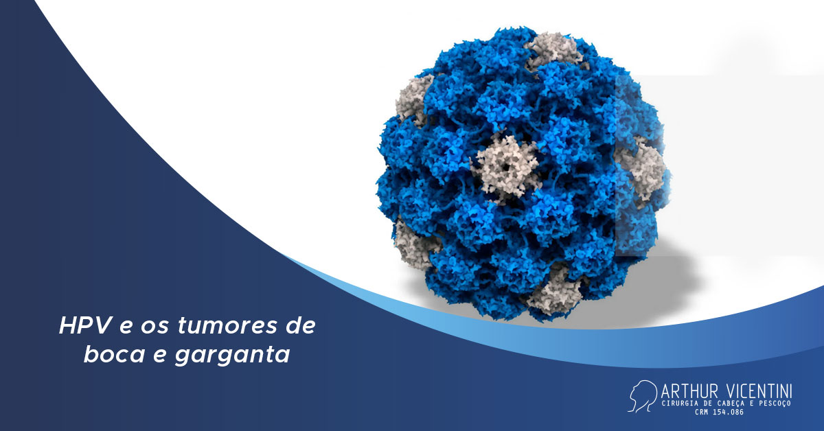 HPV e os tumores de boca e garganta - Dr. Arthur Vicentini CRM-SP 154086