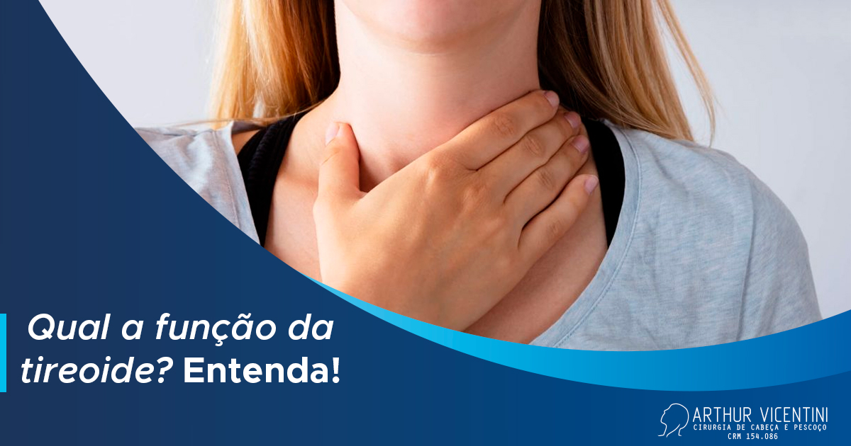 Qual a função da tireoide? Entenda! - Dr. Arthur Vicentini CRM-SP 154086