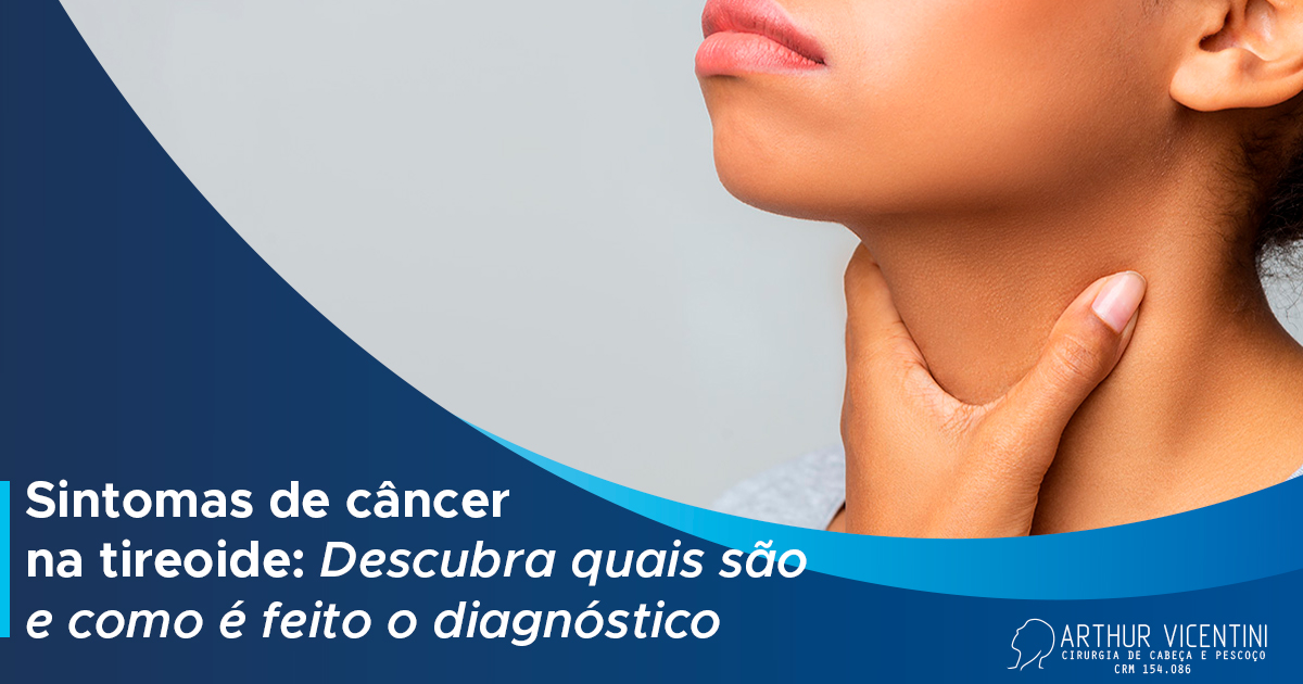 Sintomas de câncer na tireoide: descubra quais são e como é feito o ...
