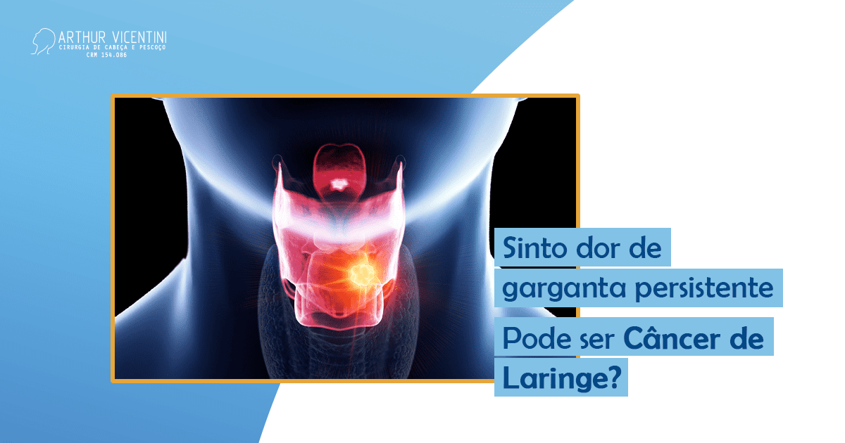 Sinto Dor De Garganta Persistente. Pode Ser Câncer De Laringe? - Dr ...